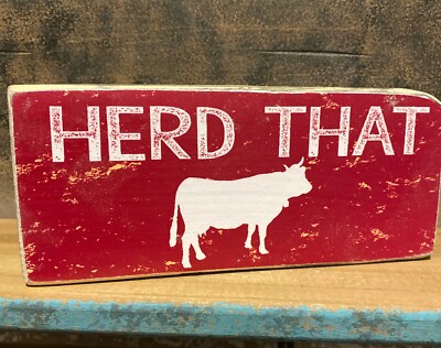 HERD THAT COW wood SIGN 3.5X7.5 inches, MADE IN USA | eBay