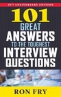 101 Great Answers to the Toughest Interview Questions, 25th Anniversary ...