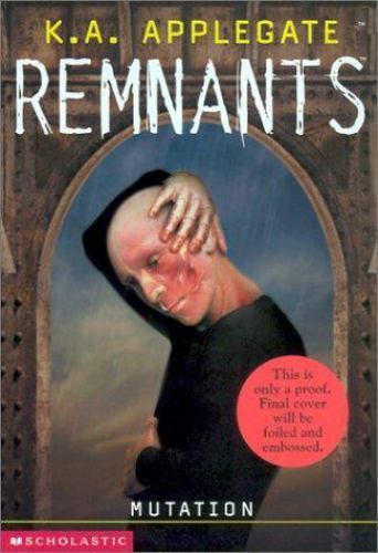 Remnants Ser.: Mutation by K. A. Applegate (2002, Trade Paperback) for ...