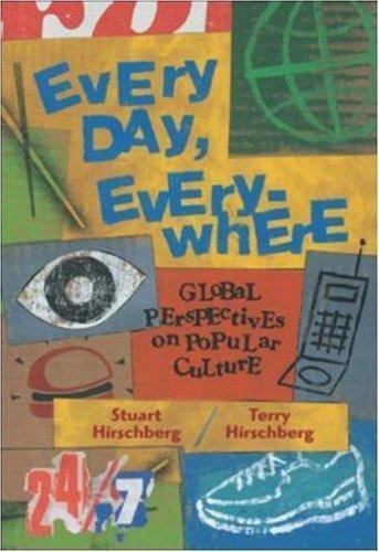 Every Day, Everywhere : Global Perspectives on Popular Culture by Terry ...