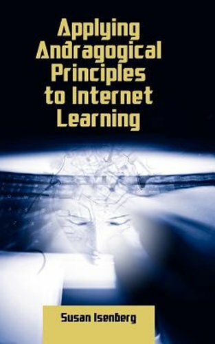 Applying Andragogical Principles to Internet Learning by Susan Isenberg ...