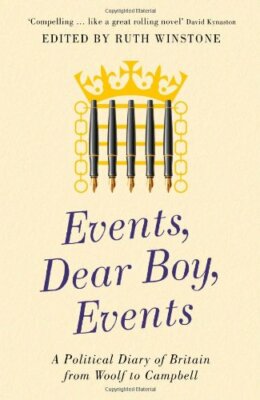 Events, Dear Boy, Events: A Political Diary of Britain 1921... by ...