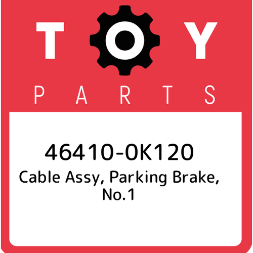 46410-0K120 Toyota Cable assy, parking brake, no.1 464100K120, New ...