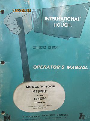 I.H. International Harvester And Hough Pay Loader Model H-400B Operator ...
