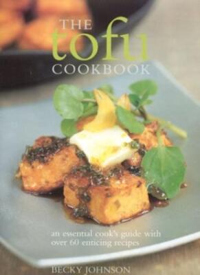 The Tofu Cookbook By Becky Johnson 9780754812449| eBay