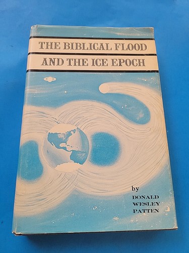 The Biblical Flood And The Ice Epoch, By Donald Patten, 1967, Hardcover ...