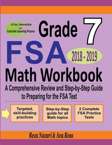 GRADE 7 FSA MATHEMATICS WORKBOOK 2018 - 2019: A By Reza Nazari & Ava ...