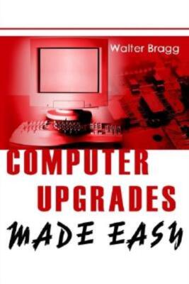 Computer Upgrades Made Easy 9780595264834| eBay
