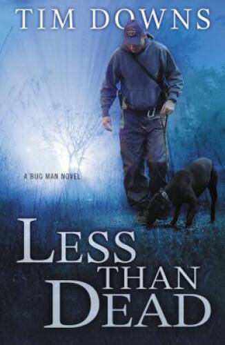 Less than Dead: A Bug Man Novel - Paperback By Downs, Tim - VERY GOOD ...