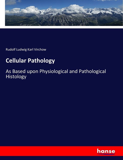 Cellular Pathology von Rudolf Ludwig Karl Virchow (2017, Taschenbuch ...
