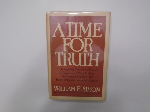 A Time for Truth by William E. Simon (1978, HC/DJ) SIGNED ...