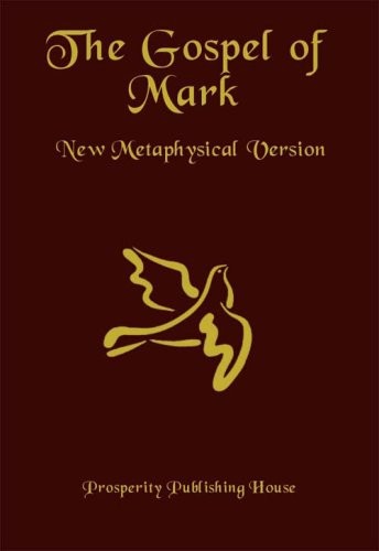 THE GOSPEL OF MARK: NEW METAPHYSICAL VERSION By Bil Holton & Cher ...