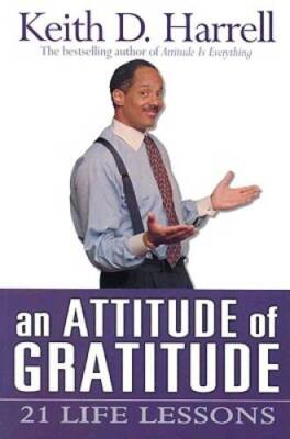 An Attitude of Gratitude - Paperback By Harrell, Keith - GOOD | eBay