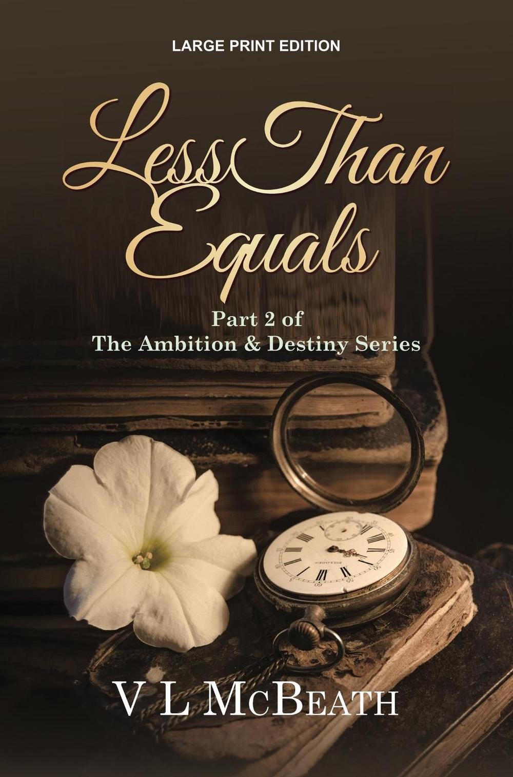Less Than Equals: Part 2 of The Ambition & Destiny Series by VL McBeath ...