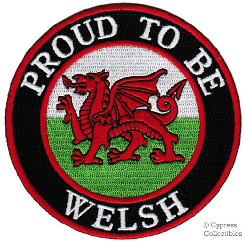 PROUD TO BE WELSH PATCH embroidered iron-on WALES FLAG CYMRU UK UNITED KINGDOM 813606016043 | eBay