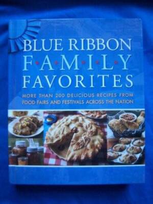 Blue Ribbon Family Favorites (More then 200 Delicious Recipes from Food ...