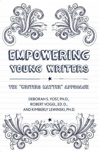 Empowering Young Writers : The Writers Matter Approach by Deborah S ...