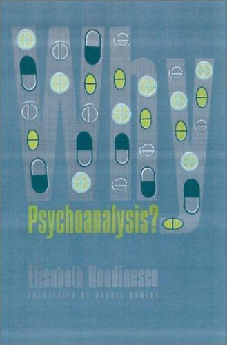 Why Psychoanalysis? (European Perspectives: A Series in Social Thought ...