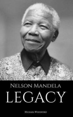 NELSON MANDELA: LEGACY: A Nelson Mandela Biography - Paperback - GOOD ...