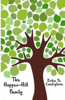 The Hopper-Hill Family - Paperback By Castiglione, Erika S - GOOD ...