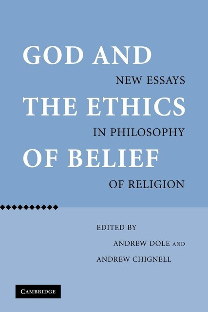 God and the Ethics of Belief von Andrew Chignell Andrew Dole (2009 ...
