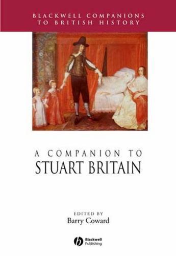 Blackwell Companions to British History Ser.: Companion to Stuart ...