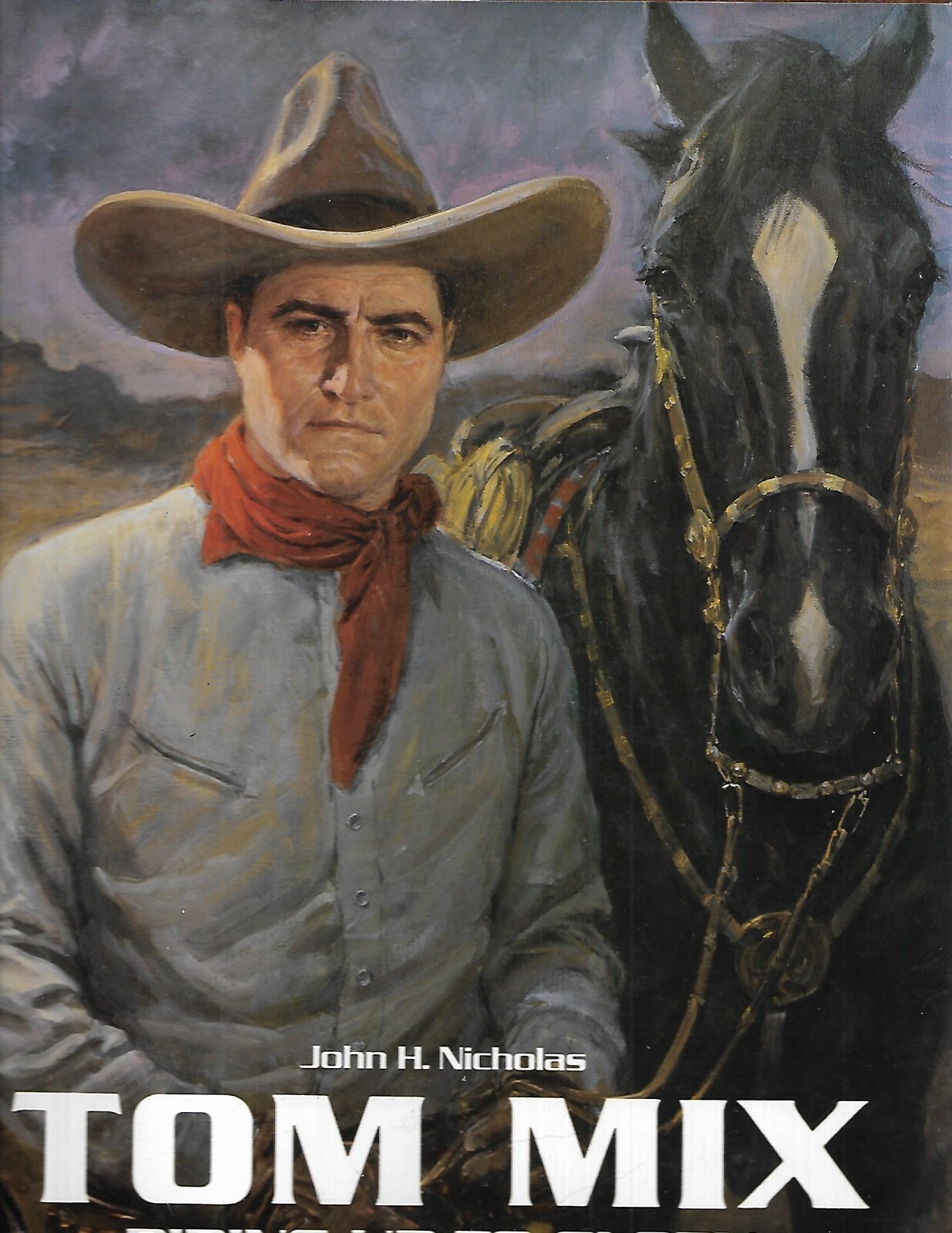 TOM MIX, RIDING UP TO GLORY (A PERSIMMON HILL BOOK) By John H Nicholas ...