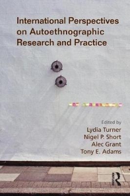 International Perspectives on Autoethnographic Research and Practice ...
