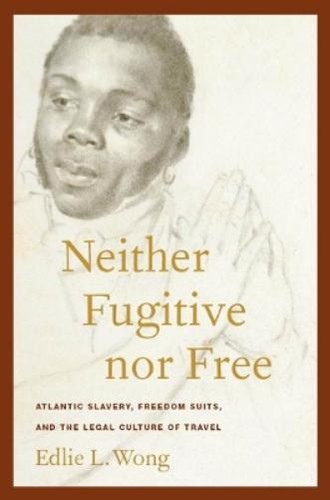 Edlie L. Wong Neither Fugitive nor Free (Poche) 9780814794562 | eBay