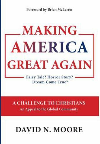 Making America Great Again: Fairy Tale? Ho- hardcover, Moore ...