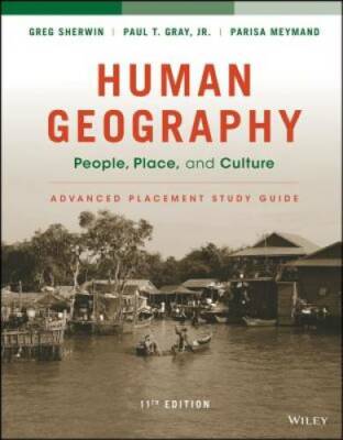 Human Geography: People, Place, and Culture, 11e Advanced Placement ...