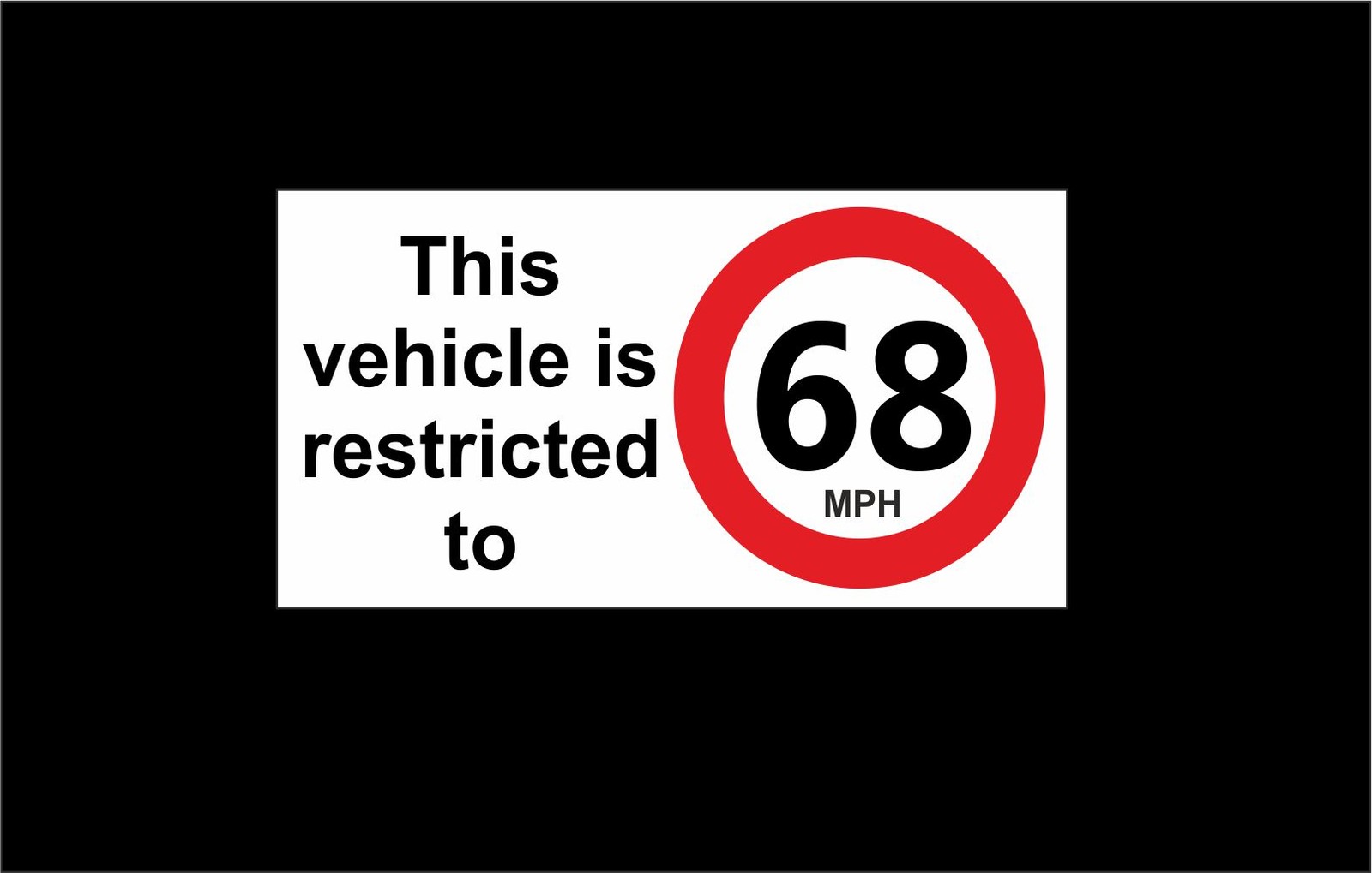 This Vehicle Is Restricted To 68 MPH Speed Restriction Sticker - Choice ...