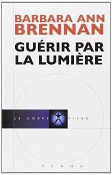 Guérir par la lumière by Brennan, Barbara-Ann | Book | condition good ...