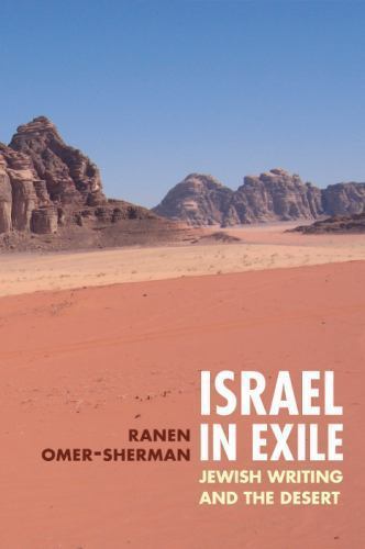 Israel in Exile: Jewish Writing and the Desert ~ Omer-Sherman, Ranen ...
