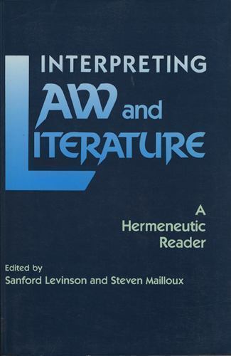 Interpreting Law and Literature : A Hermeneutic Reader by Steven ...