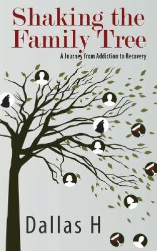 Shaking the Family Tree : A Journey to Recovery from Addiction by ...