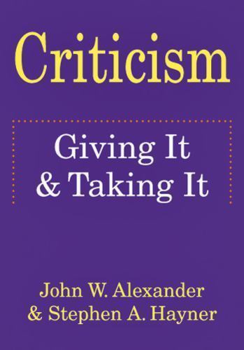 Criticism : Giving It and Taking It by Stephen A. Hayner and John W ...