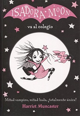 Muncaster Harriet-Isadora Moon Va Al Colegio / Isadora Moon Goes To Sc ...