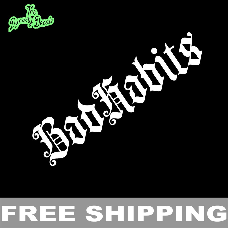 Bad Habits decal sticker Vinyl car window banner bumper JDM Vice Addict ...