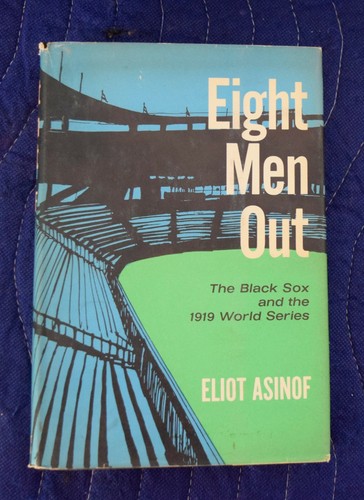 EIGHT MEN OUT THE BLACK SOX AND THE 1919 WORLD SERIES ELIOT ASINOF 1963 ...