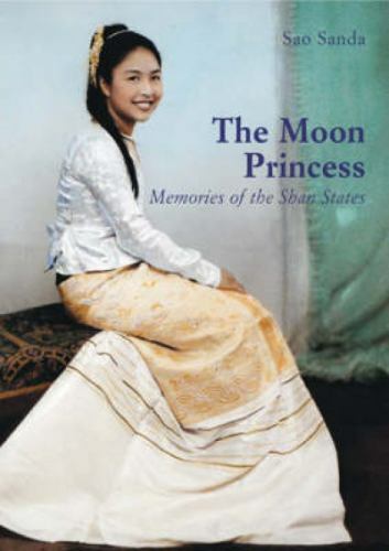 The Moon Princess : Memories of the Shan States by Sandra Simms and Sao ...