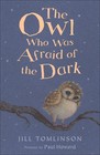 THE OWL WHO WAS AFRAID OF THE DARK By Jill Tomlinson & Paul Howard ...