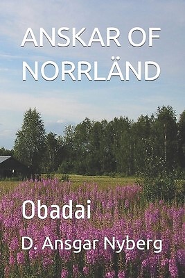 Anskar of Norrländ: Obadai by Nyberg, D. Ansgar -Paperback | eBay