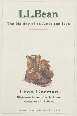 L.L. Bean: The Making of an American Icon - Gorman, Leon - Very Good ...