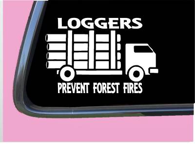 Logging Forest Fires Sticker Decal tp 1360 6 inch truck log logger gift ...