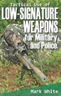 Tactical Use of Low-signature Weapons for Military and Police ...