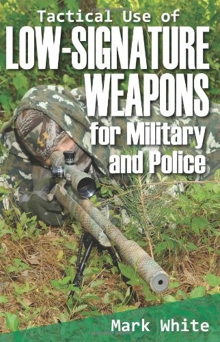 Tactical Use of Low-signature Weapons for Military and Police ...