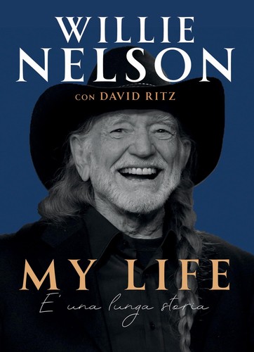 David Ritz Willie Nelson My life. È una lunga storia (Tapa blanda ...