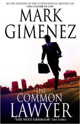 The Common Lawyer By Mark Gimenez. 9781847442321 | eBay