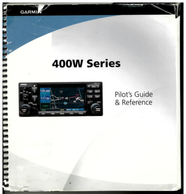 Used Garmin 400W Series Pilot's Guide & Reference p/n 190-00356-00 Rev ...